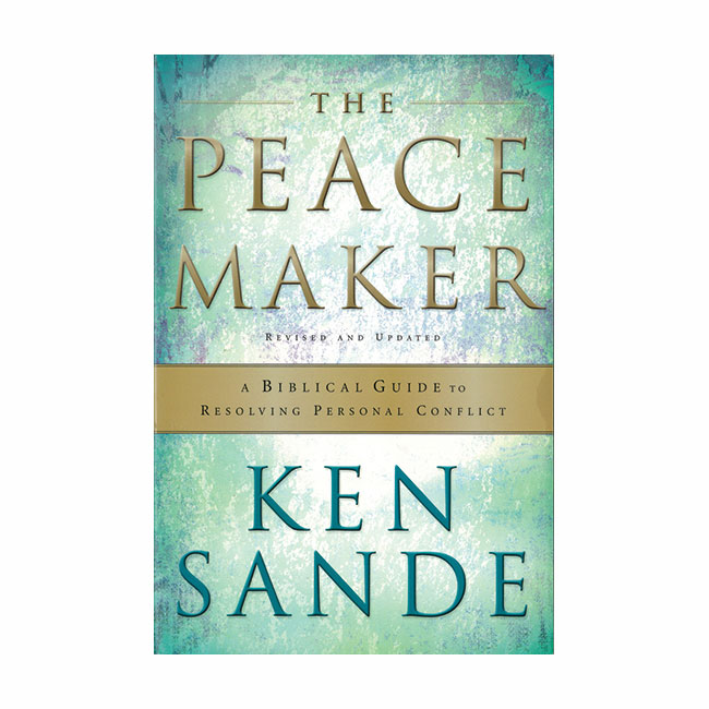 The Peacemaker: A Biblical Guide to Resolving Personal Conflict ...